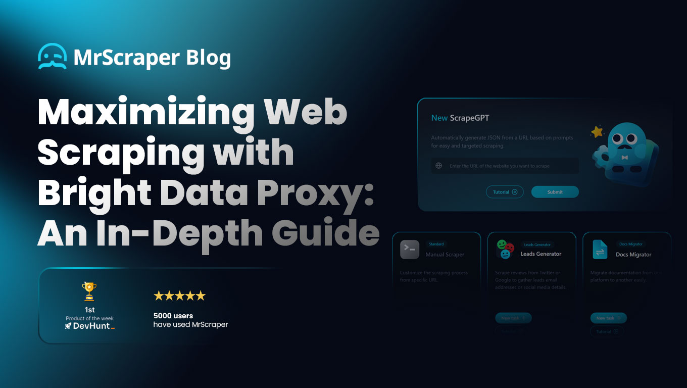 Maximizing Web Scraping with Bright Data Proxy: An In-Depth Guide