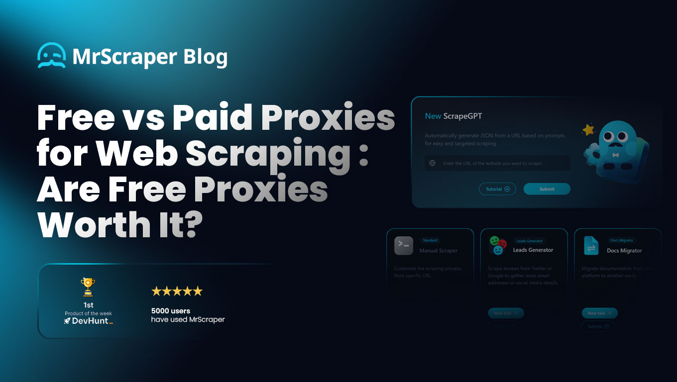 Free vs Paid Proxies for Web Scraping: Are Free Proxies Worth It?