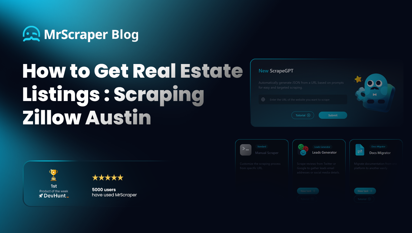 How to Get Real Estate Listings: Scraping Zillow Austin How to Get Real Estate Listings: Scraping Zillow Austin