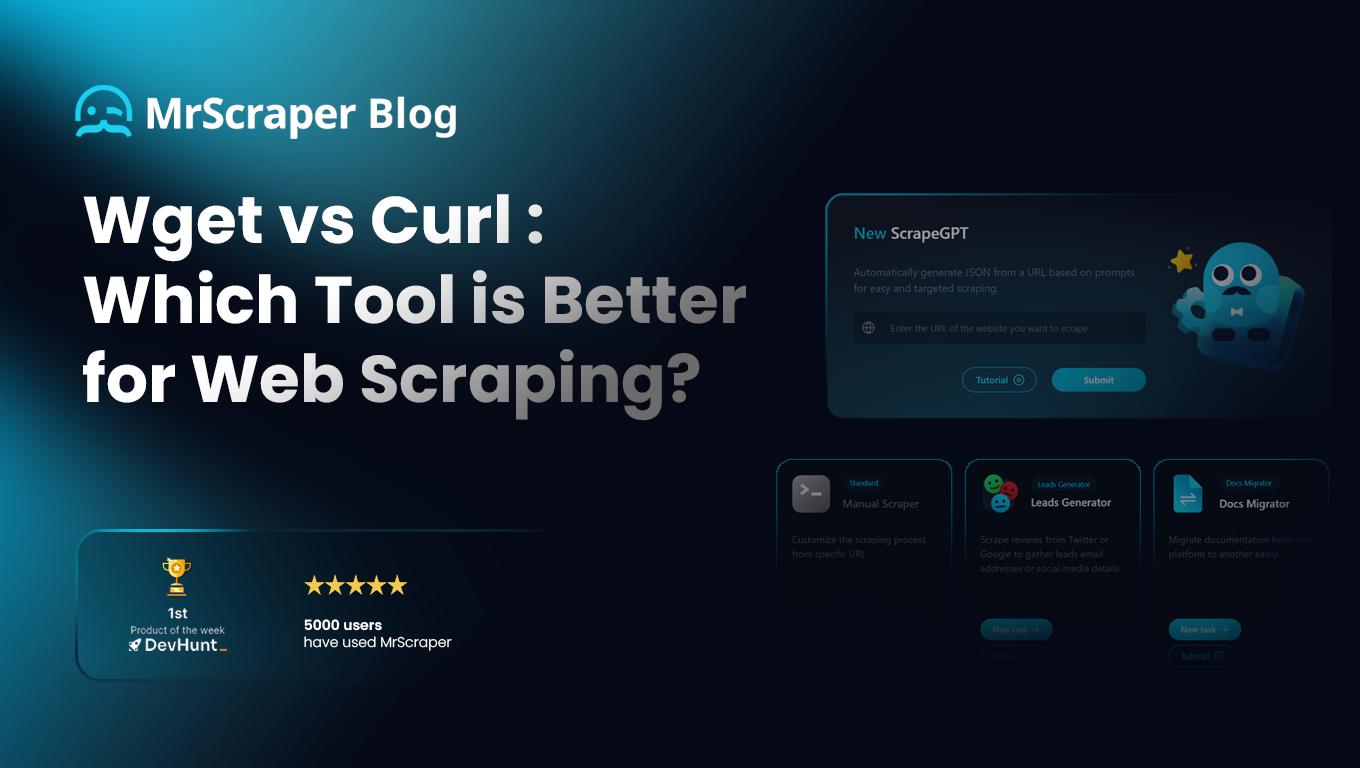 Wget vs Curl: Which Tool is Better for Web Scraping?